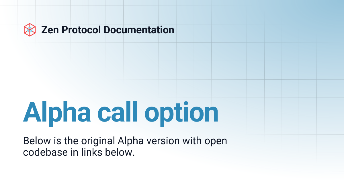 Alpha call option | Zen Protocol Documentation