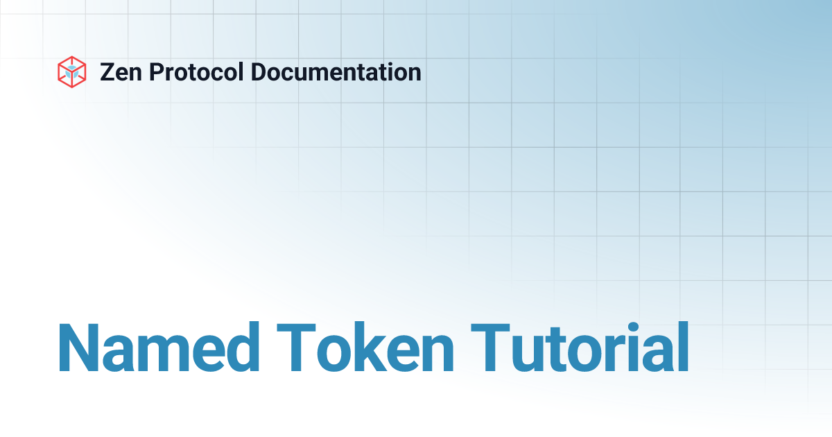 Named Token Tutorial | Zen Protocol Documentation