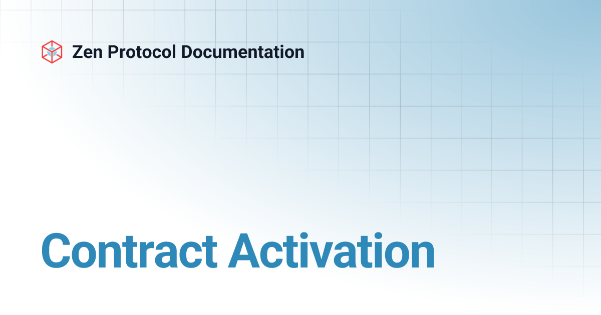 Contract Activation | Zen Protocol Documentation