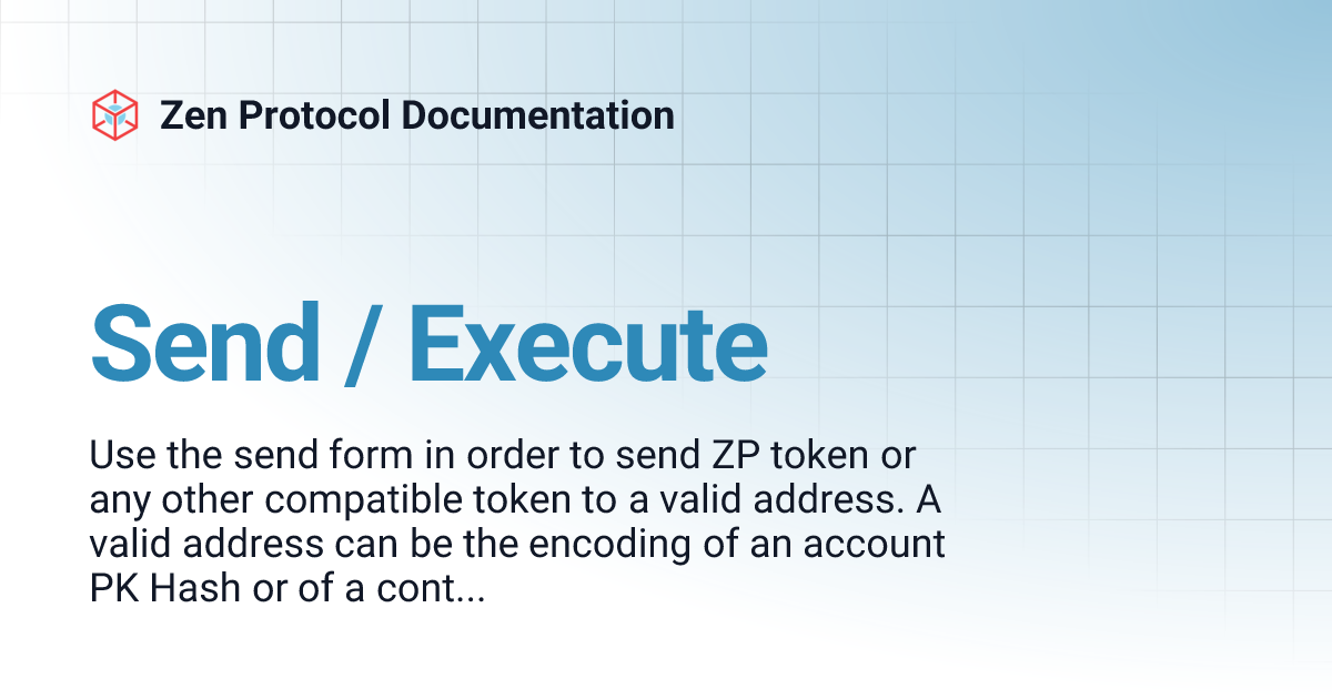 Send / Execute | Zen Protocol Documentation