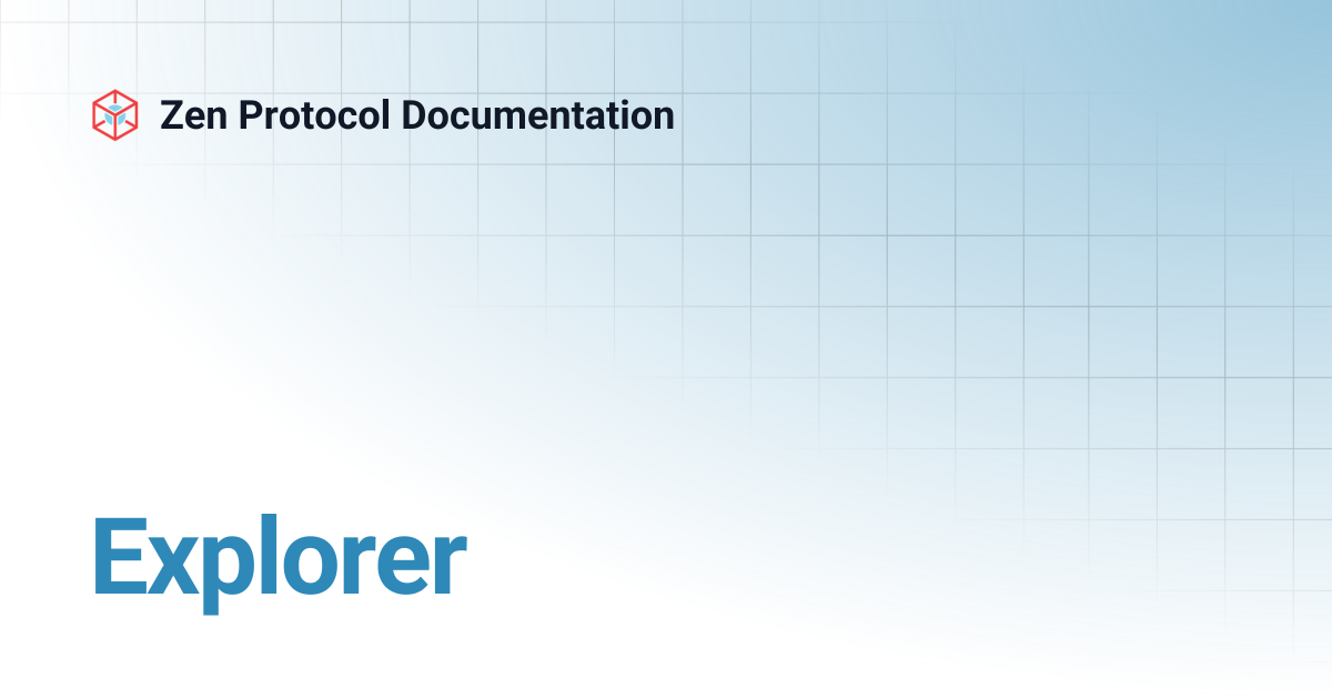 Explorer | Zen Protocol Documentation