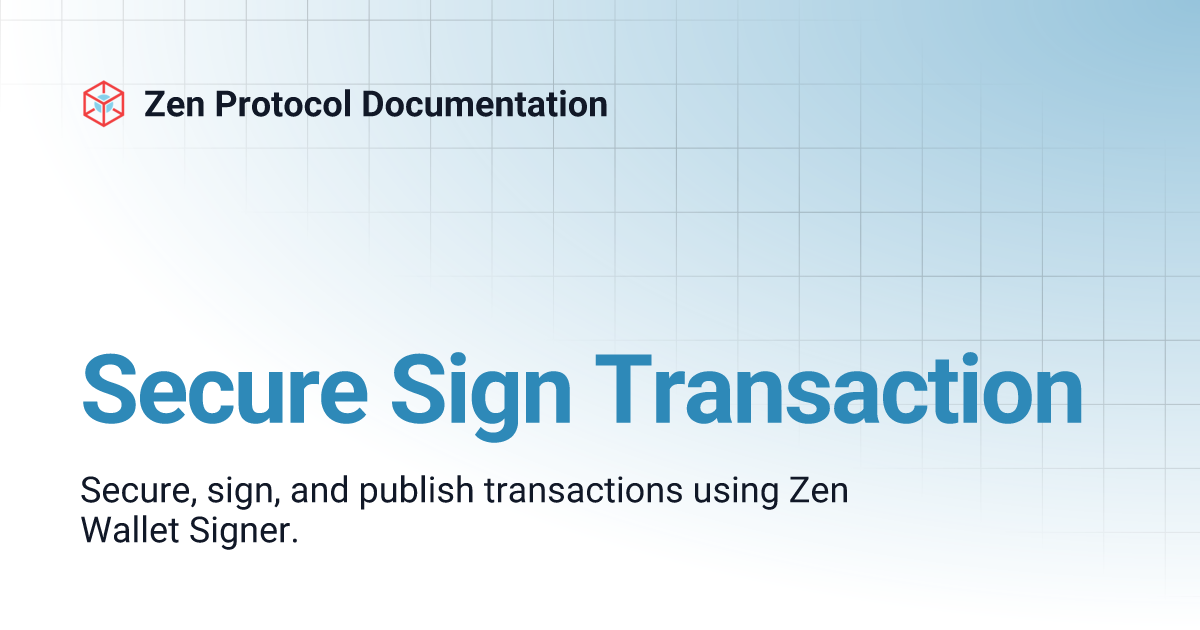Secure Sign Transaction | Zen Protocol Documentation