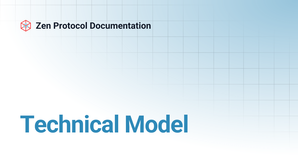 Technical Model | Zen Protocol Documentation